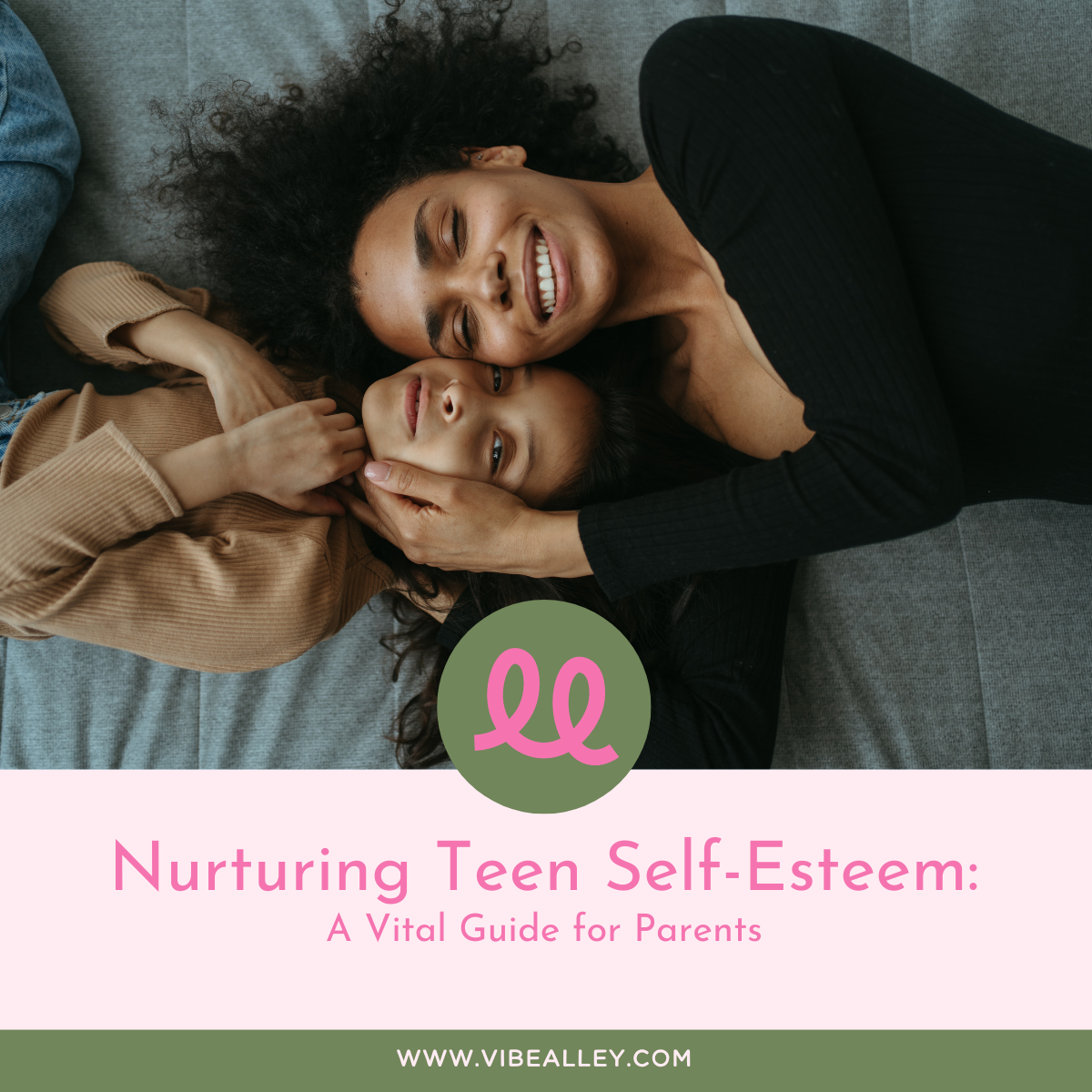 Nurturing Teen Self-Esteem: A Vital Guide for Parents – Vibe Alley