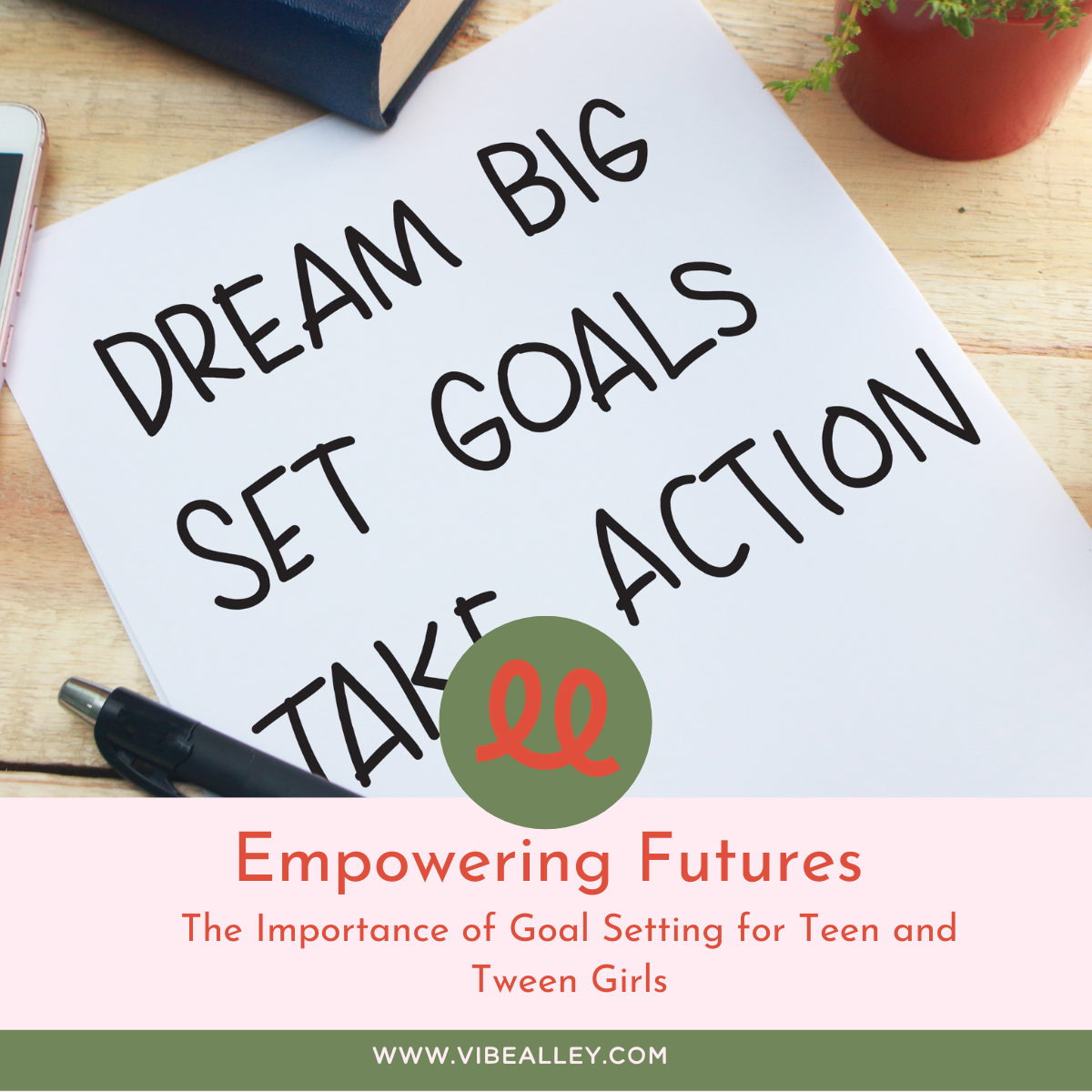 Empowering Futures: The Importance of Goal Setting for Teen and Tween ...