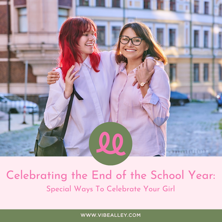 Celebrating the End of the School Year: Special Ways To Celebrate Your ...