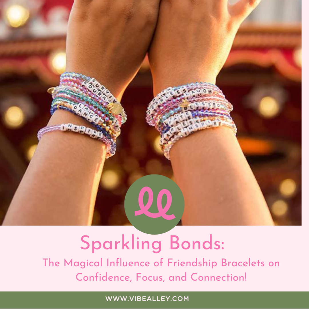 Sparkling Bonds: The Magical Influence of Friendship Bracelets on Conf ...